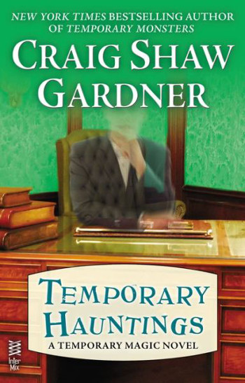 Temporary Hauntings by Craig Shaw Gardner - Donald Maass Literary Agency