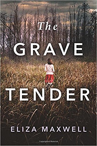 The Grave Tender by Eliza Maxwell - Donald Maass Literary Agency
