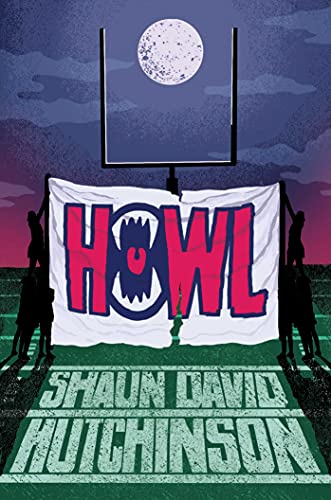 Starred Review: Howl by Shaun David Hutchinson - Donald Maass Literary ...