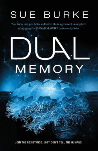 Review: Dual Memory by Sue Burke - Donald Maass Literary Agency