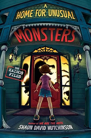 A HOME FOR UNUSUAL MONSTERS by Shaun David Hutchinson - Donald Maass ...