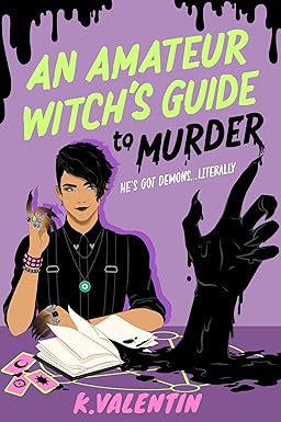 Starred Review: AN AMATEUR WITCH’S GUIDE TO MURDER by K. Valentin ...